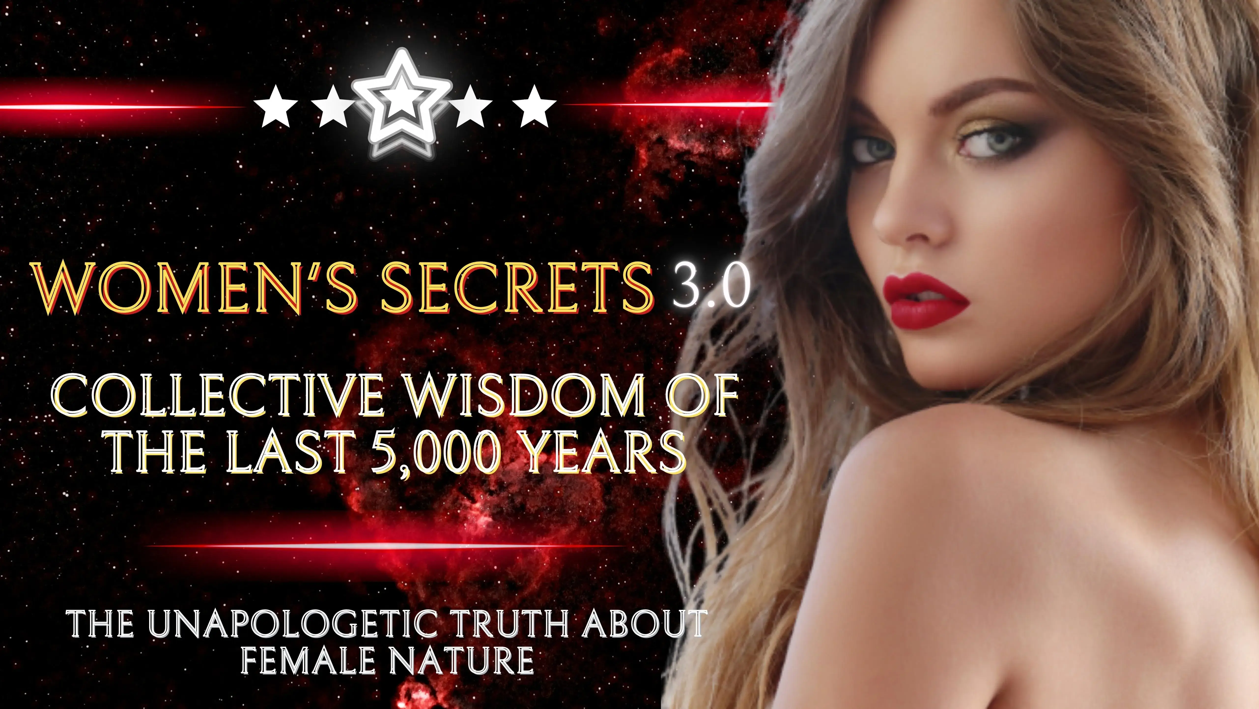 Women's Secrets 3.0: Unapologetic Truth About Female Nature.